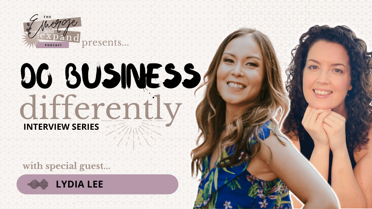 Emerge + Expand Episode 016: Reinventing Work + Business with Lydia Lee ...